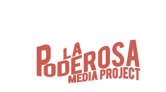 La Poderosa Media Project – English